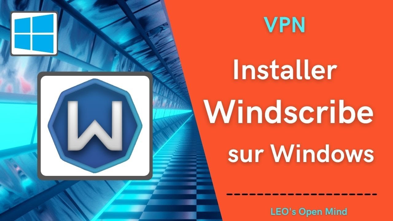 EP20. VPN - installer Windscribe sur Windows - YouTube