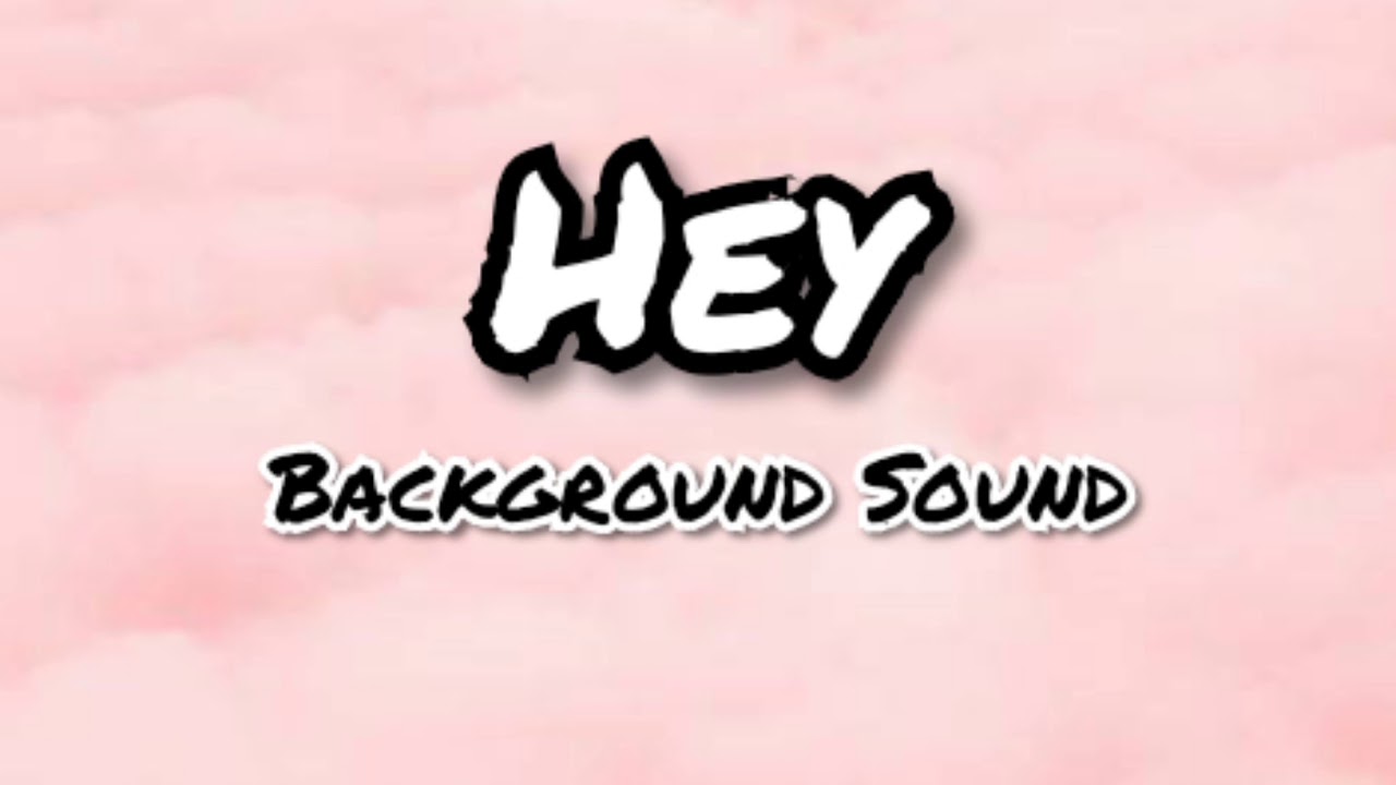 Hey - (Background Sound) [NoCopyrightMusic] - YouTube