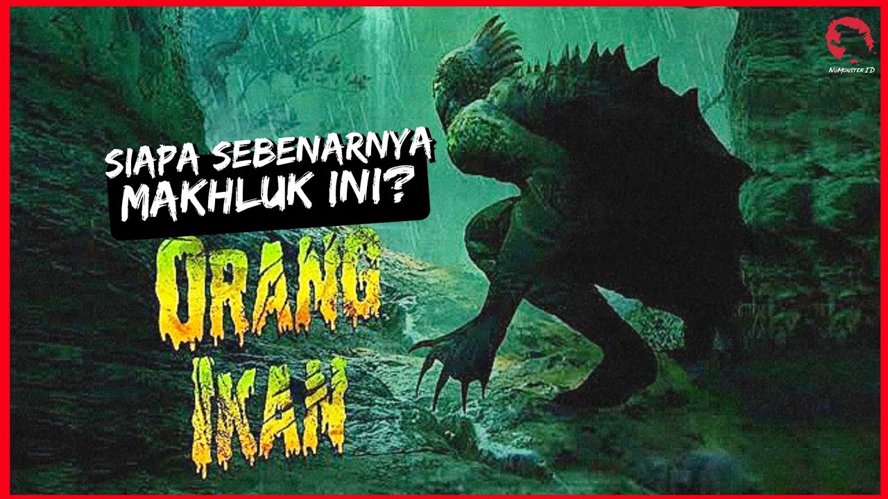 MONSTER VERSI INDONESIA, ASAL USUL ORANG IKAN - YouTube