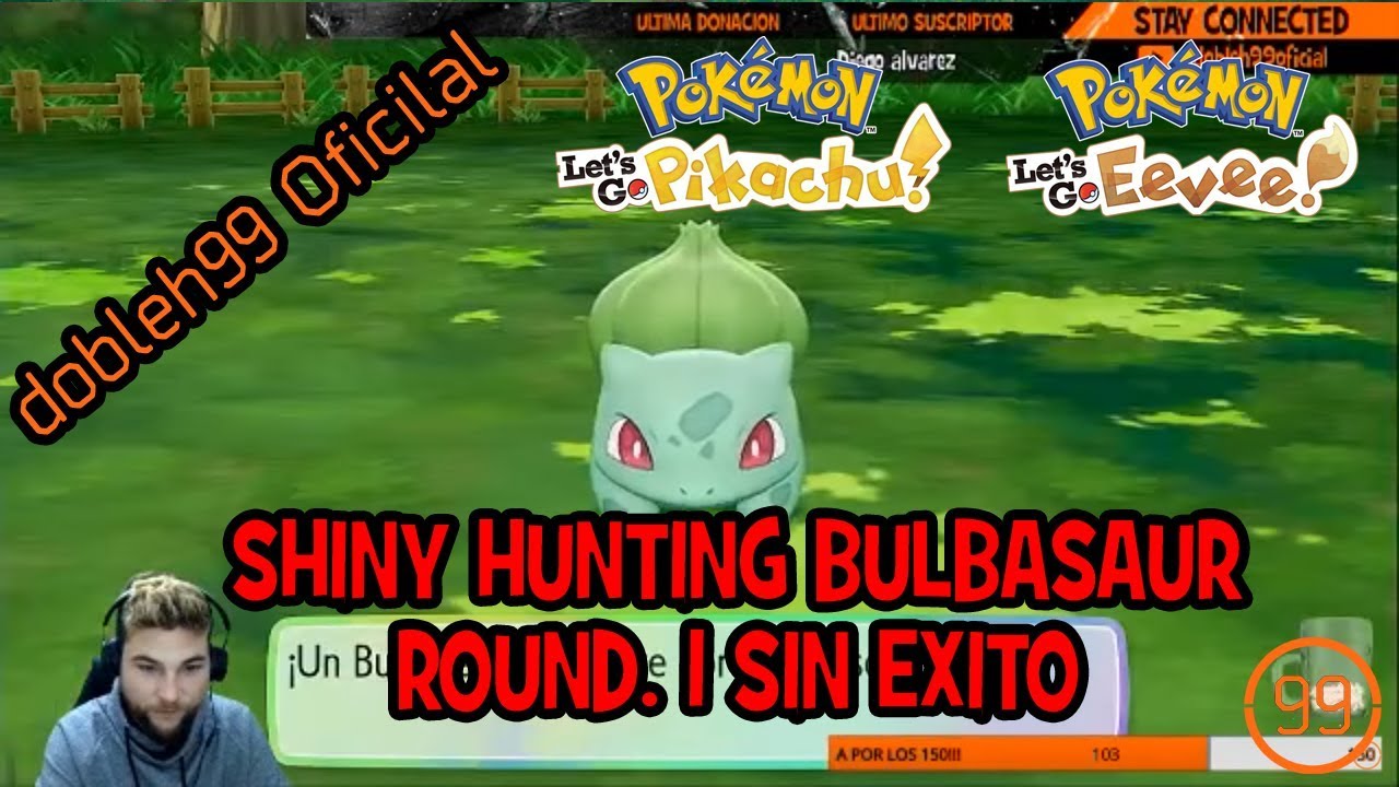 🔴POKEMON LET'S GO SHINY HUNTING BULBASAUR EN DIRECTO 🔴ROUND 1 SIN EXITO ...