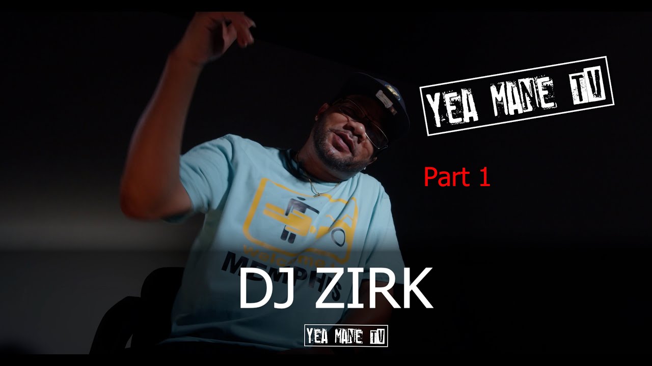 DJ Zirk on being from Orange Mound, Taking over street corners in the ...