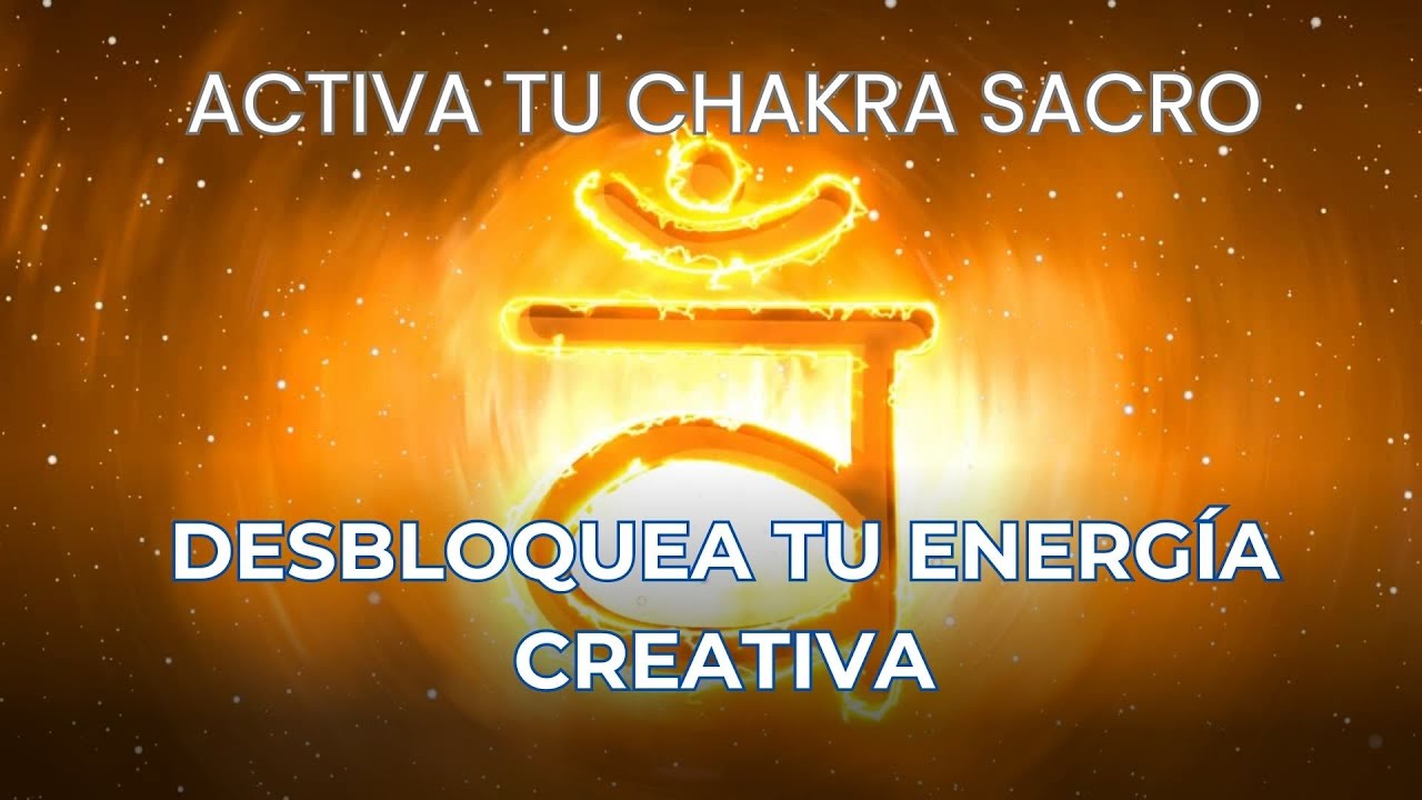 Chakra Sacro Música de Meditación | Sanación Emocional y Energía ...