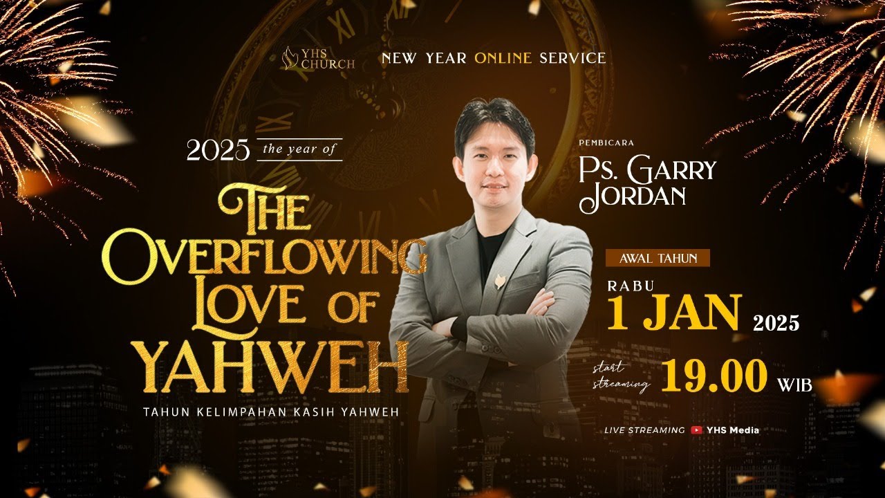 IBADAH TAHUN BARU ONLINE GEREJA YHS | Ps. GARRY JORDAN - 01 JANUARI ...