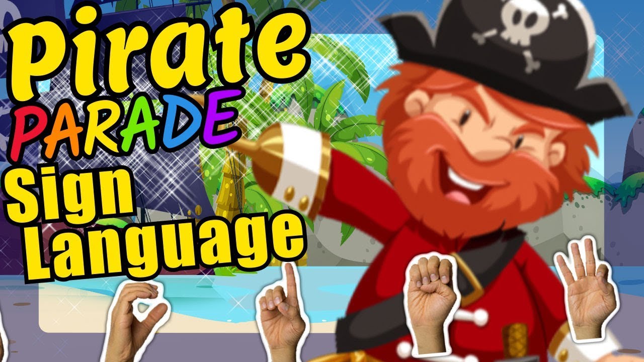 Pirate Teaching American Sign Language ASL Educational Video for Kids ...