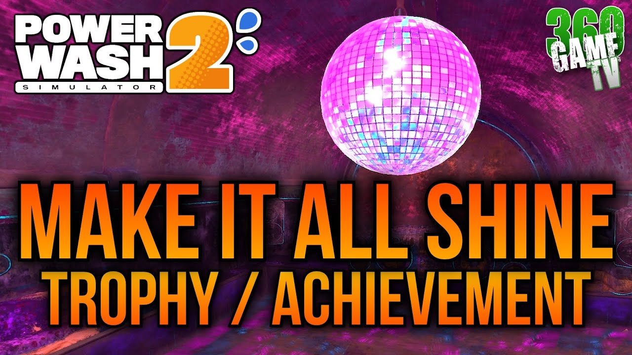 PowerWash Simulator 2 Make it all Shine Trophy / Achievement Guide ...