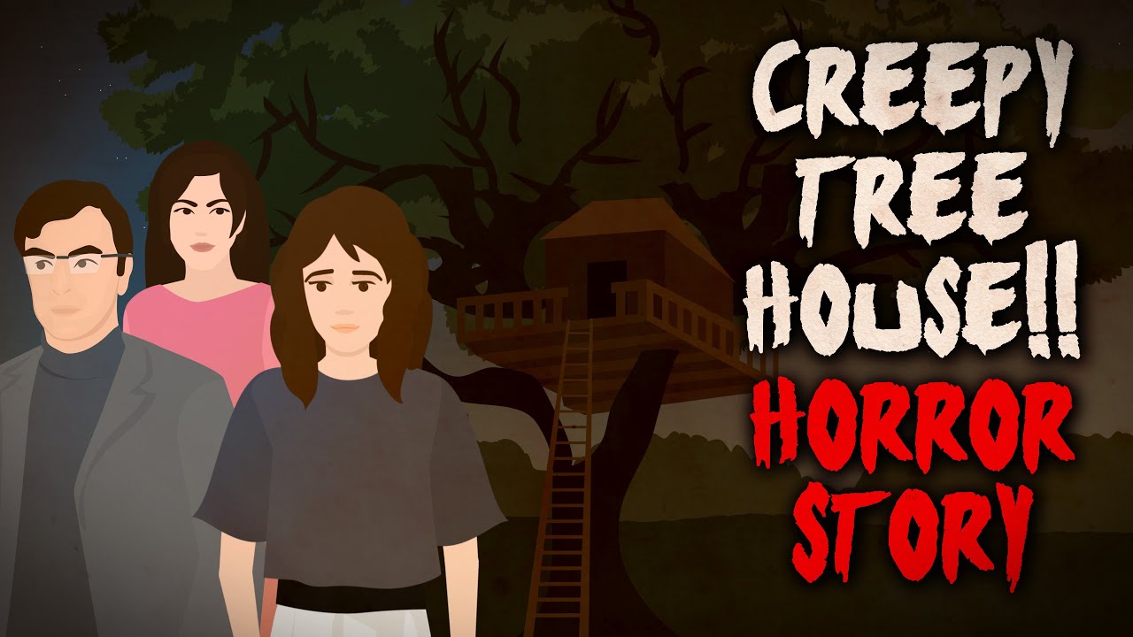 Creepy Tree House INTERESTING STORY ANIMATED (Horror, Suspense ...