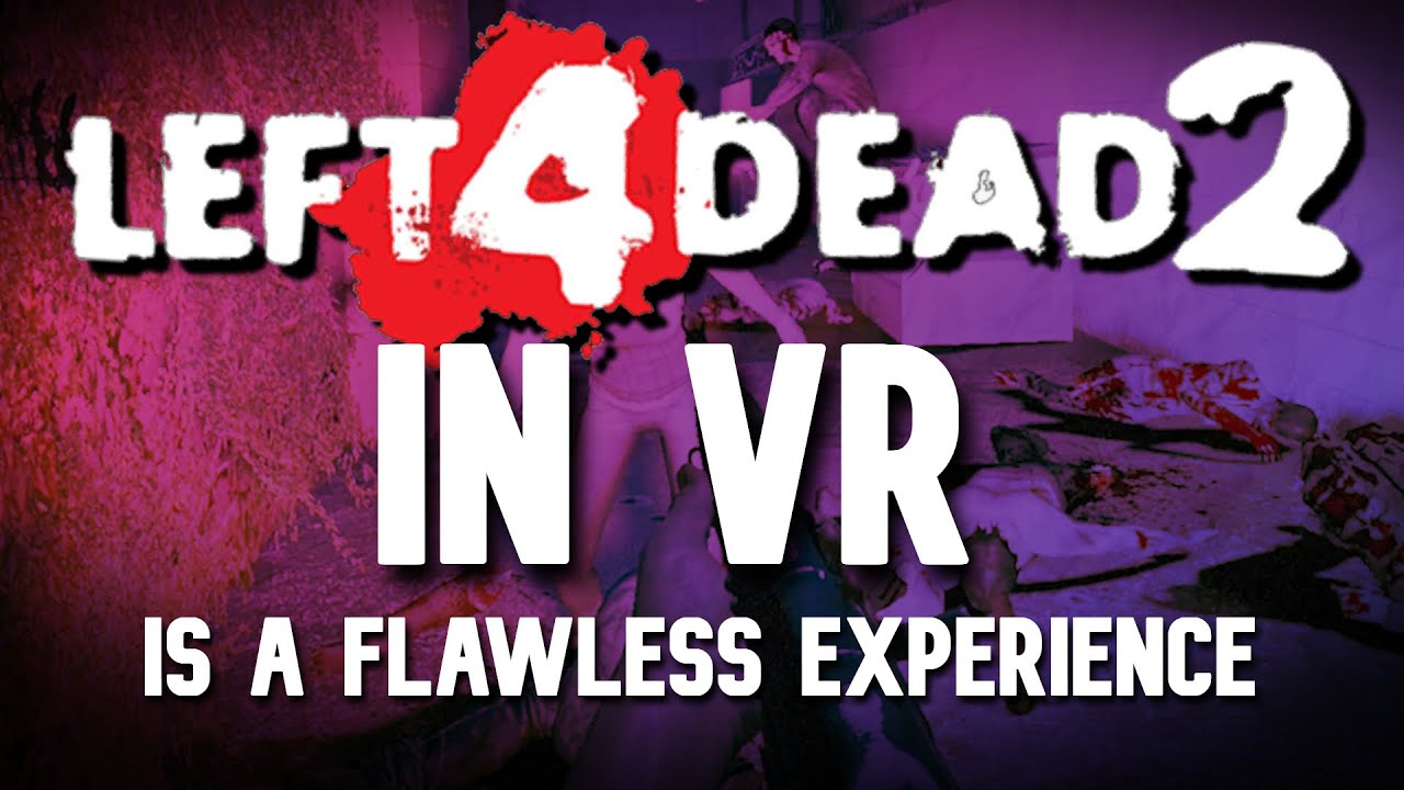 Left 4 Dead 2 VR is a Flawless Experience - YouTube