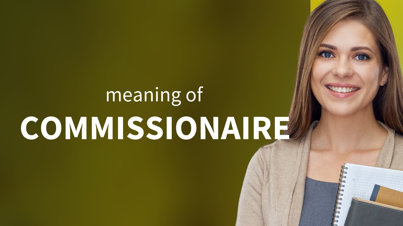 Commissionaire | what is COMMISSIONAIRE definition - YouTube