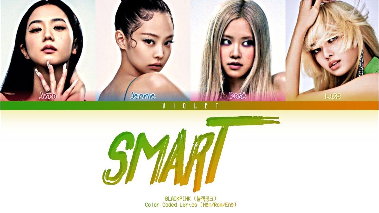 How Would BLACKPINK sing SMART by LE SSERAFIM Color Coded Lyrics (Han ...
