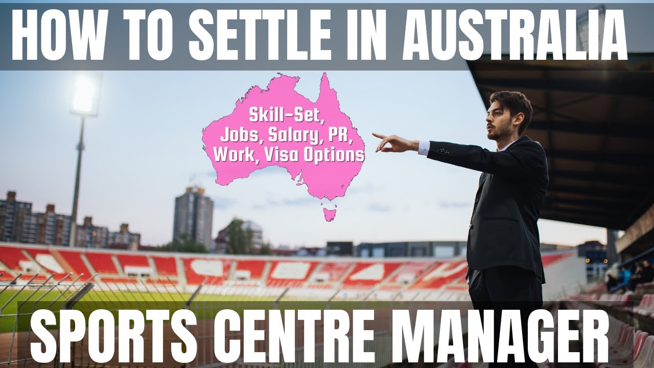 SPORTS CENTRE MANAGER OPTIONS FOR AUSTRALIA IMMIGRATION | STUDY, WORK ...