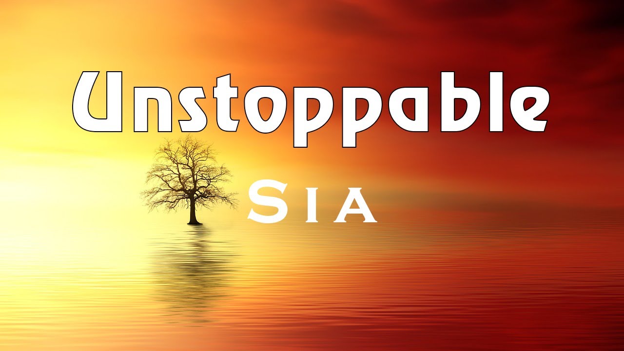 Sia, Unstoppable (Lyrics) Perfect, Ed Sheeran, Clean Bandit (Mix ...