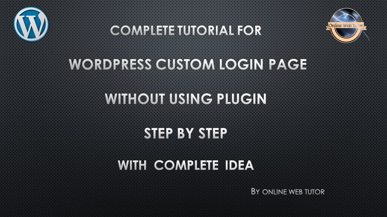 Step By Step To Create Wordpress Custom Login Page Without Using A Plugin Right Way In Easy