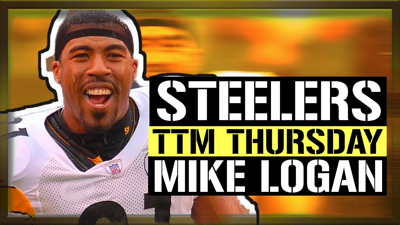 STEELERS TTM THURSDAY MIKE LOGAN - YouTube