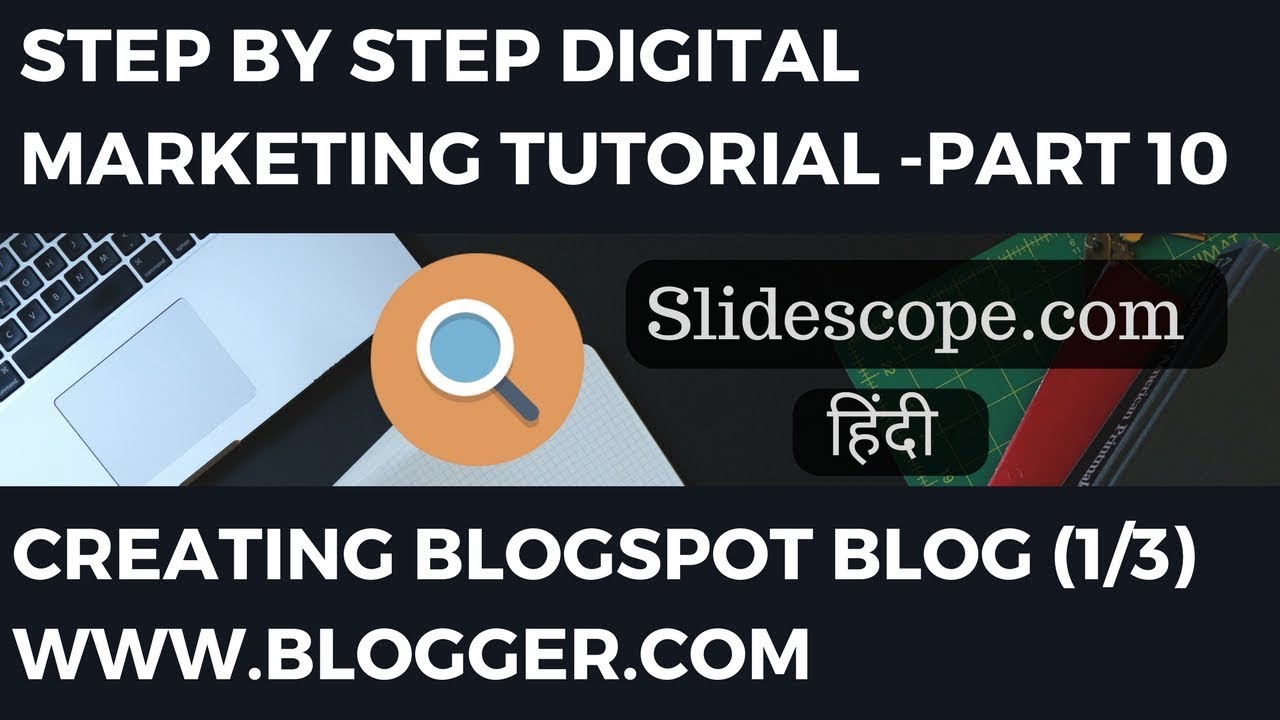 Creating Blogspot Blog (1/3) Step By Step Digital Marketing - Part 10 ...