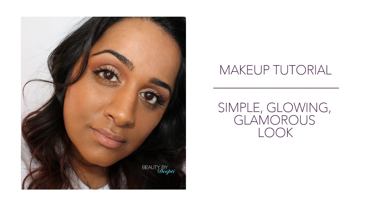 Makeup Tutorial - Simple, Glowing Glamorous Look - YouTube