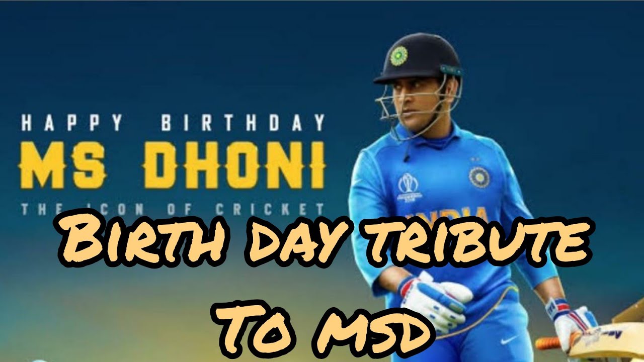 BIRTHDAY TRIBUTE TO MSD | HAPPY BIRTHDAY MSD | Mahendra Singh Dhoni ...