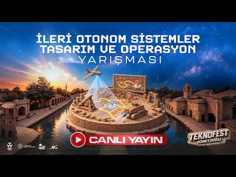 #TEKNOFEST - İLERİ OTONOM SİSTEMLER TASARIM VE OPERASYON YARIŞMASI 2. GÜN - 2. Bölüm