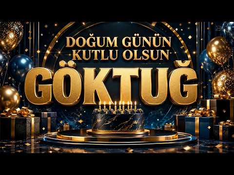Doğum Günün Kutlu Olsun Göktuğ 🎂 Göktuğ İsme Özel Doğum Günü Şarkısı