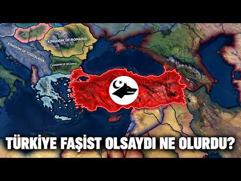 Türkiye 2. Dünya Savaşında FAŞİST OLSAYDI ne olurdu?