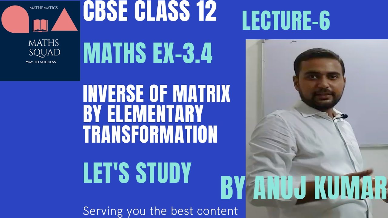INVERSE OF MATRIX CBSE CLASS 12 MATHS lecture 6 by ANUJ KUMAR - YouTube