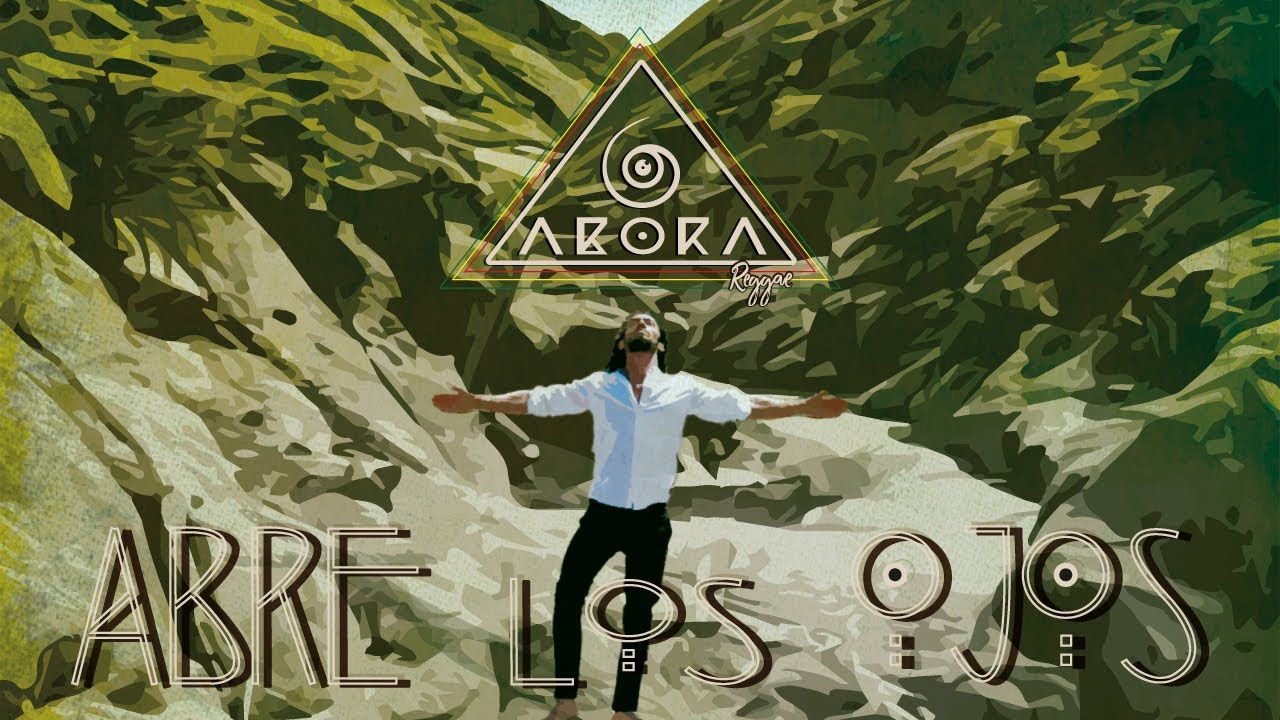 Abora Reggae - Abre los Ojos (Official Video) - YouTube
