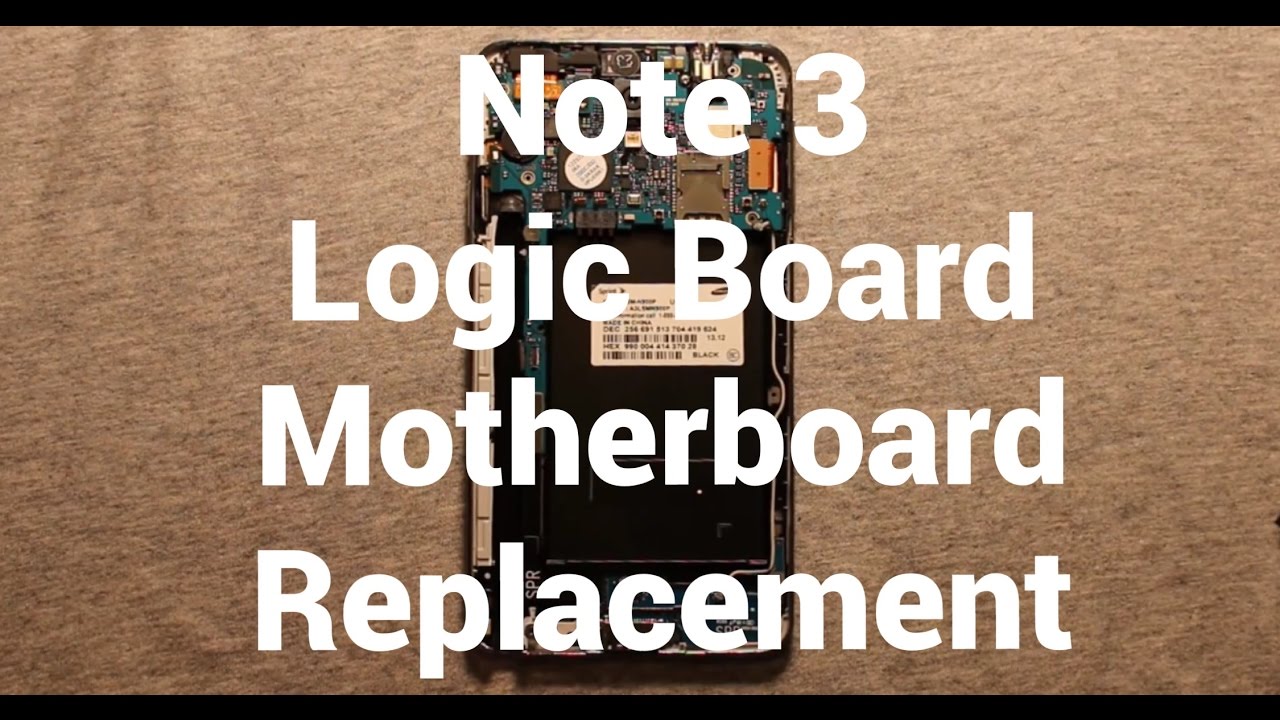 Galaxy Note 3 Logic Board Motherboard Replacement How To Change - YouTube