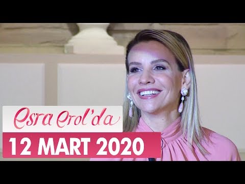 Esra Erol'da 12 Mart 2020 - Tek Parça