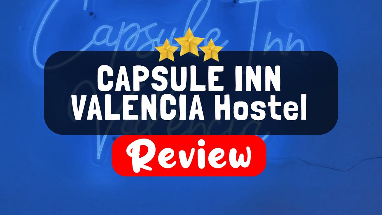 CAPSULE INN VALENCIA Hostel, Valencia Review - Is this Hotel Worth It ...