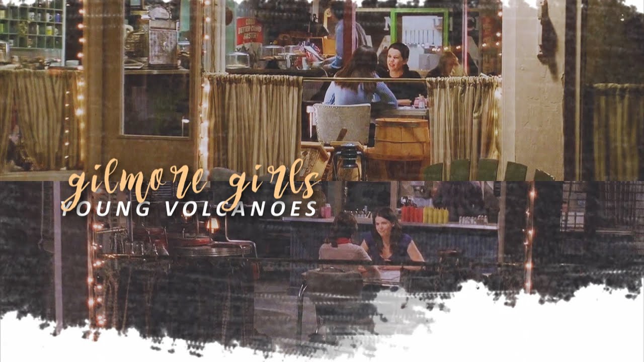 Gilmore Girls | Young Volcanoes - YouTube