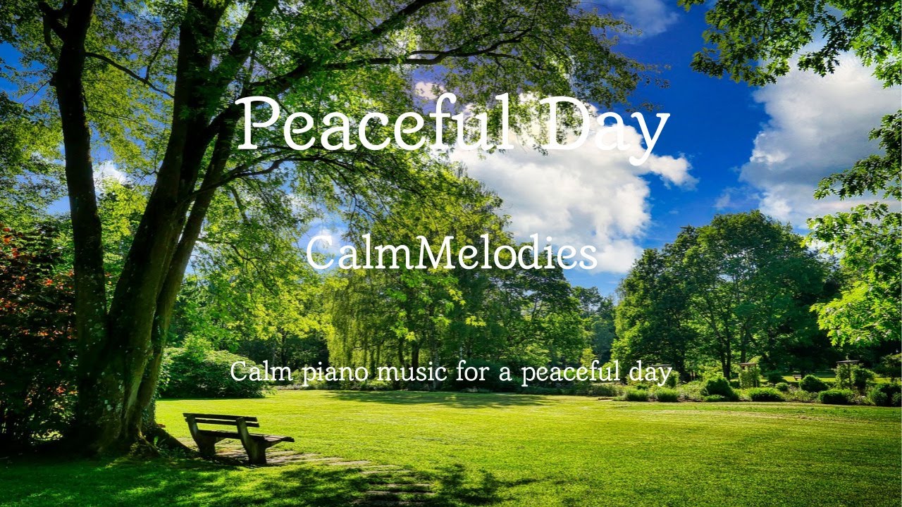 A stress-free, peaceful day with a soothing and quiet piano performance ...