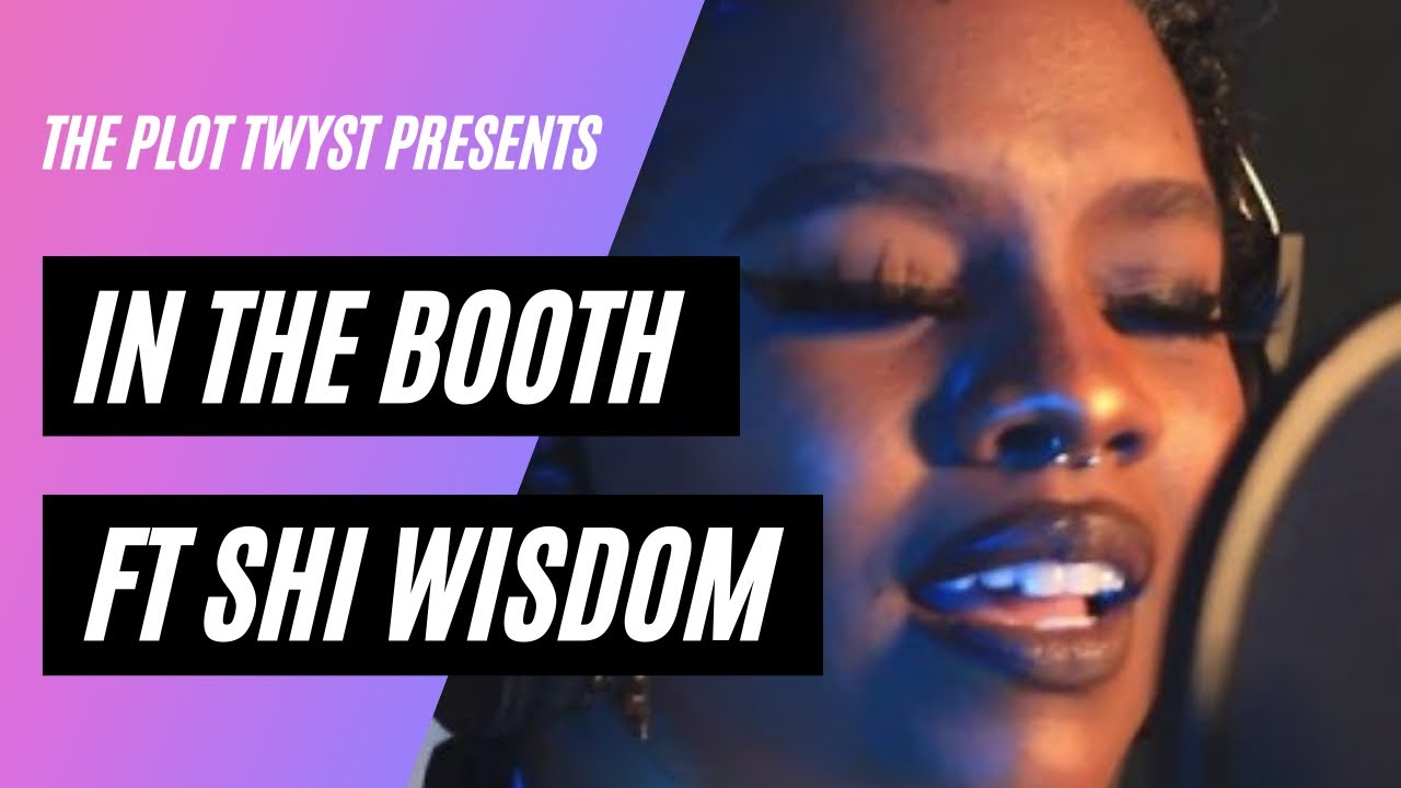 In The Booth feat. Shi Wisdom - YouTube