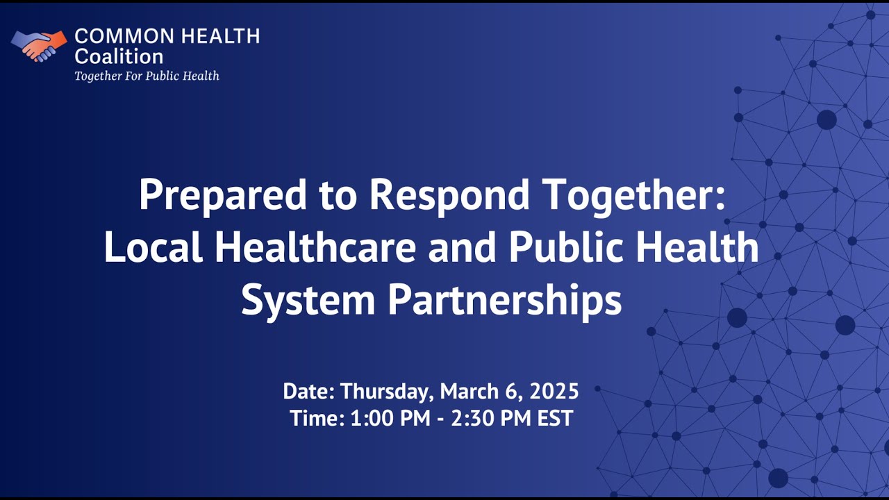 CHC Webinar | Prepared to Respond Together: Local Healthcare and Public ...