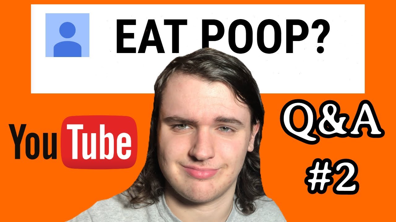 I EAT POOP?! | Q&A #2 - YouTube