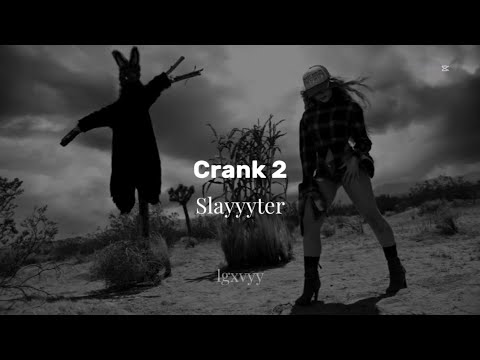 Slayyyter - crank 2 (lyric video) | lgxvyy