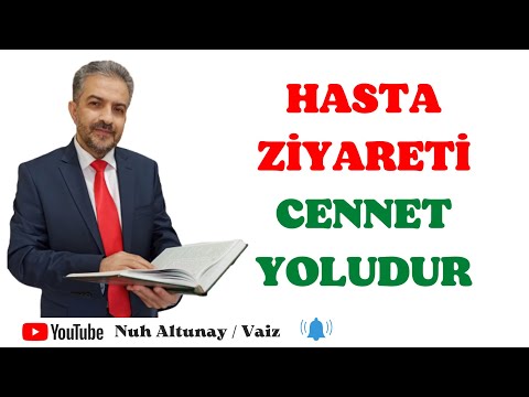 Hasta Ziyareti Cennet Yoludur.