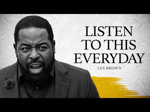 If You're Serious About Changing Your Life, Hear This Daily | 20 min Motivation - Les Brown