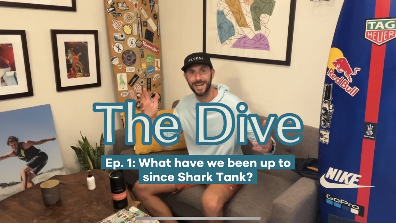 What have we been up to since Shark Tank? The Dive - Ep.1 - YouTube