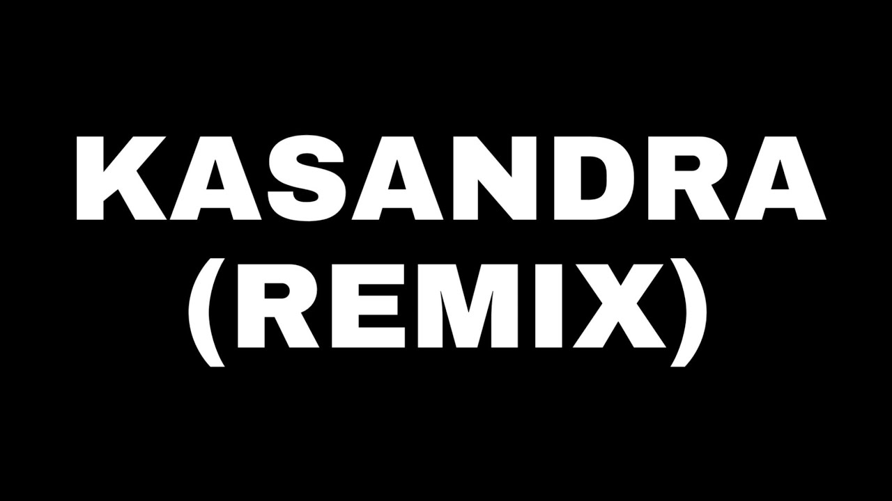 KASANDRA (REMIX) - YouTube