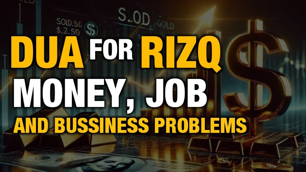 A VERY BEAUTIFUL DUA TO SOLVE ALL YOUR MONEY, JOB, RIZQ & BUSINESS ...