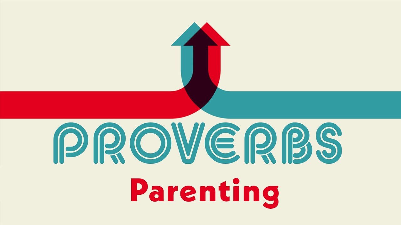 Proverbs - Parenting - YouTube