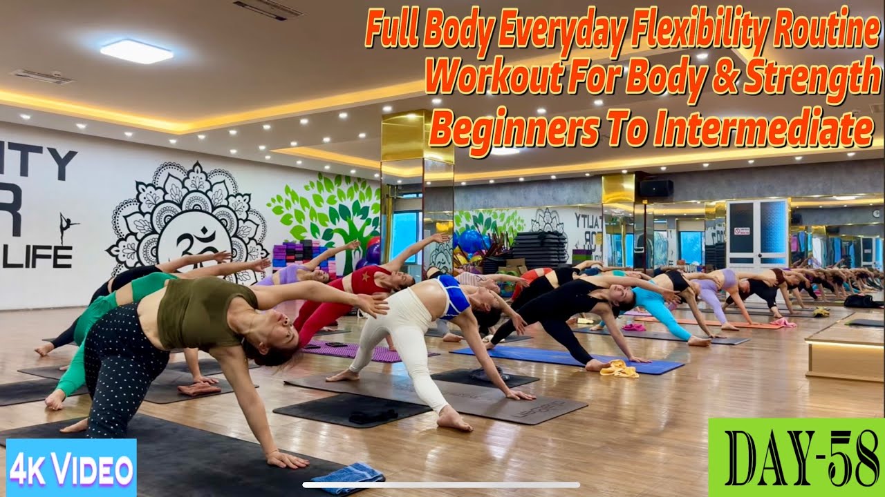DAY-58 Full Body Everyday Flexibility Routine Workout For Body Tone & Strength Master Ranjeet ...