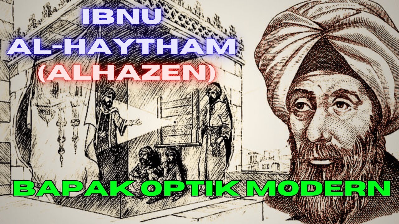 Ibnu Al Haytham Bapak Optik Modern, FATHER of Modern Optics (ENG CC ...