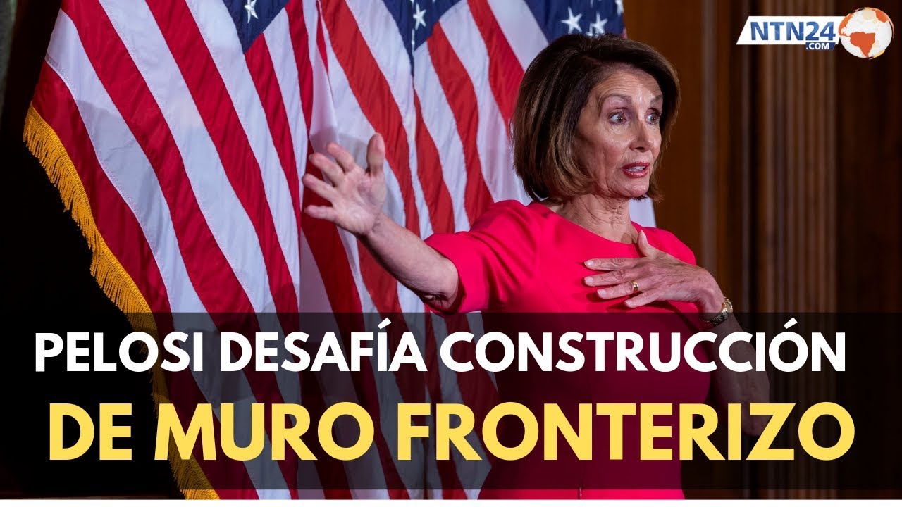 Nancy Pelosi se estrena en el Congreso desafiando la construcción del ...