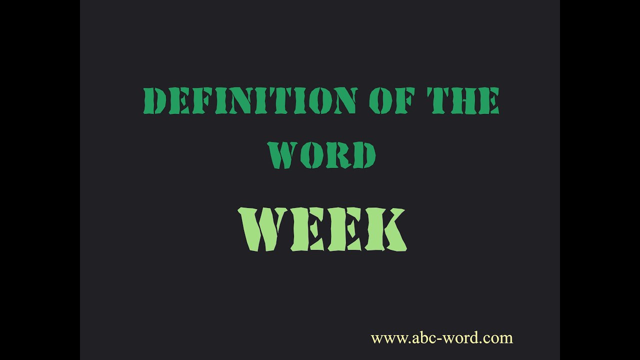 Definition of the word "Week" - YouTube