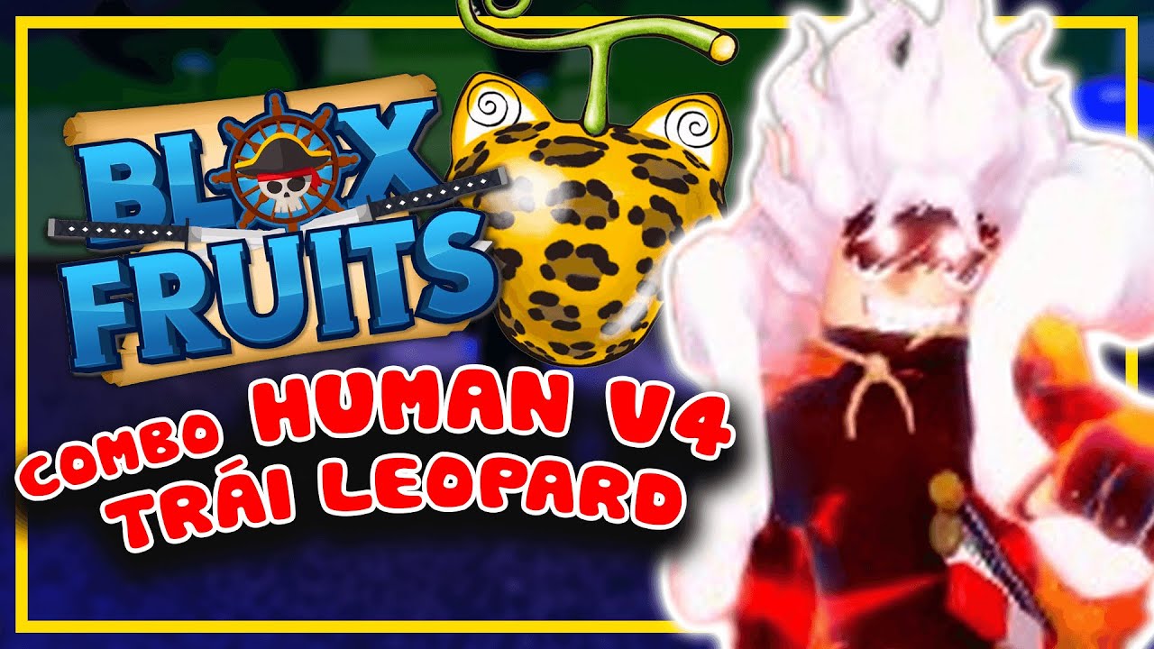 Blox Fruit: Combo Trái Leopard & Human V4 Mạnh Nhất Game | meGAME Play ...