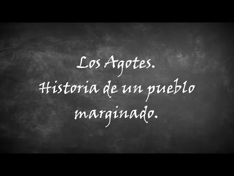 Los Agotes. Historia de un pueblo marginado - YouTube