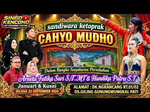 🔴 LIVE MALAM KETOPRAK CAHYO MUDHO SELASA 22/09/2026 DK.NGRANCANG GILING GNGWUNGKAL PATI