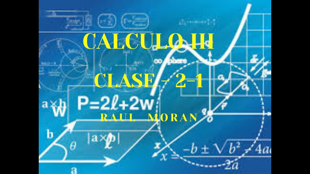 CALCULO III -CLASE 2-1 - YouTube