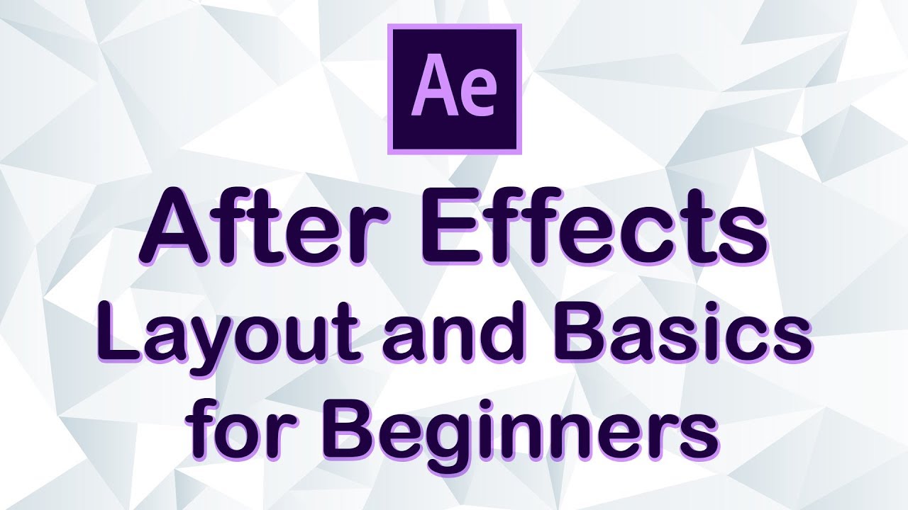 Adobe After Effects Layout and Basics - YouTube