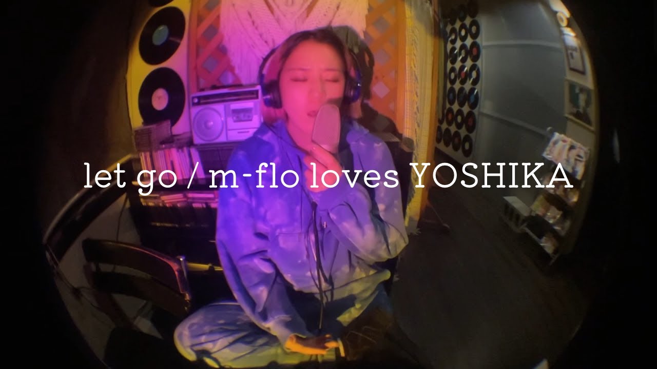 【Chill Sound】let go / m-flo loves YOSHIKA (original sound) - YouTube